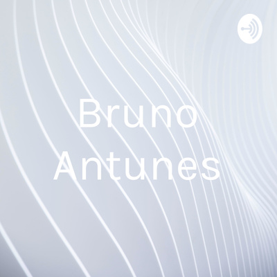 Bruno Antunes • A podcast on Spotify for Creators