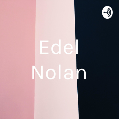 Edel Nolan • A podcast on Spotify for Creators