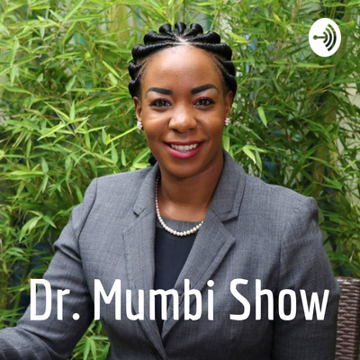 Dr. Mumbi Show • A podcast on Spotify for Creators