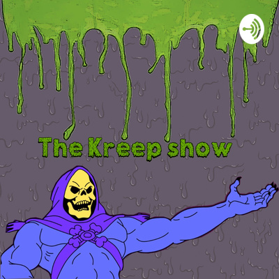 The Kreep Show • A podcast on Spotify for Creators