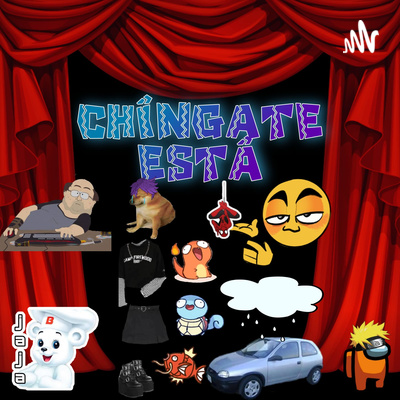 Chingate Esta! • A podcast on Spotify for Creators