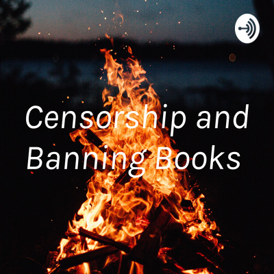 Censorship and Banning Books • A podcast on Spotify for Creators