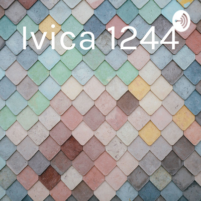 Ivica 1244 • A podcast on Spotify for Creators