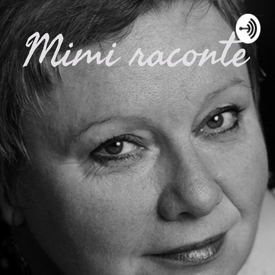 Mimi raconte • A podcast on Spotify for Creators