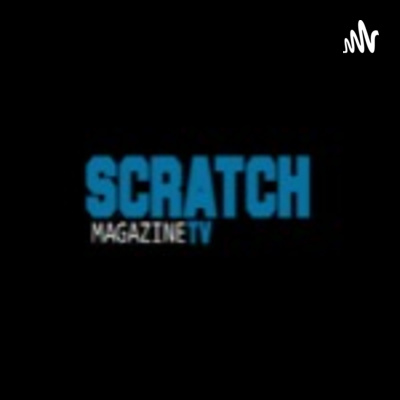 Scratch Magazine Presents • A podcast on Spotify for Creators
