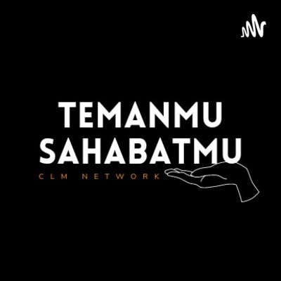 Temanmu Sahabatmu • A podcast on Spotify for Creators