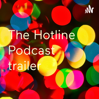The Hotline Podcast trailer • A podcast on Spotify for Creators