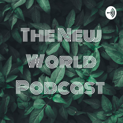 The New World Podcast • A podcast on Spotify for Creators