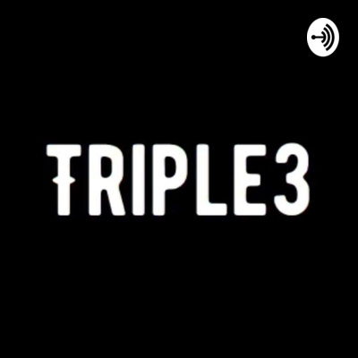 Triple 3 • A podcast on Spotify for Podcasters