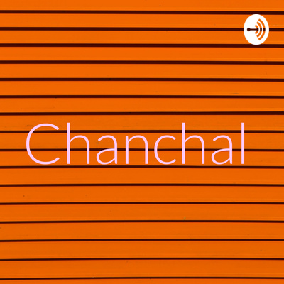 Chanchal • A podcast on Spotify for Creators