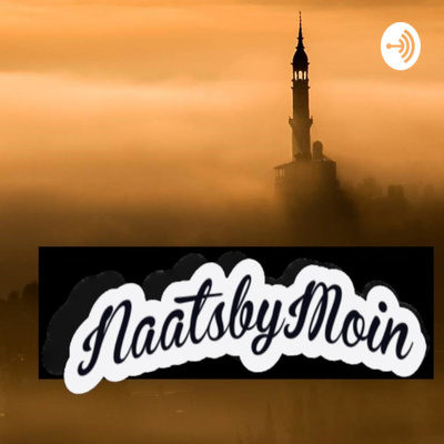 Naat by Moin • A podcast on Spotify for Creators