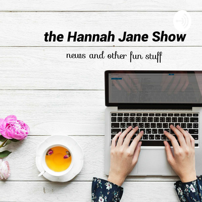 The Hannah Jane Show • A podcast on Spotify for Creators