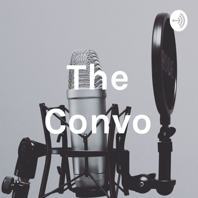 The Convo • A podcast on Spotify for Podcasters
