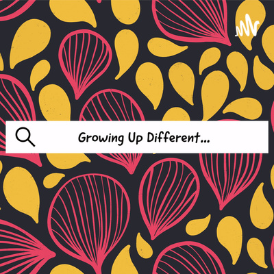 Growing Up Different • A podcast on Spotify for Creators