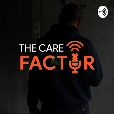 The Care Factor • A podcast on Spotify for Podcasters