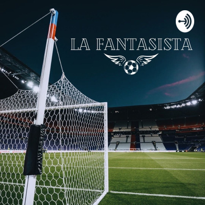 La Fantasista • A podcast on Spotify for Podcasters