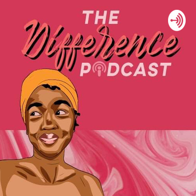 The Difference • A podcast on Spotify for Creators