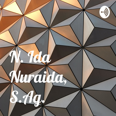 N. Ida Nuraida, S.Ag. • A podcast on Spotify for Podcasters