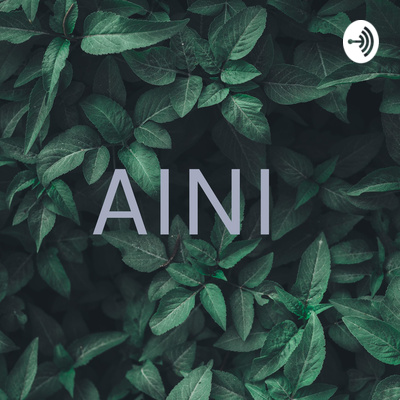 AINI • A podcast on Spotify for Creators
