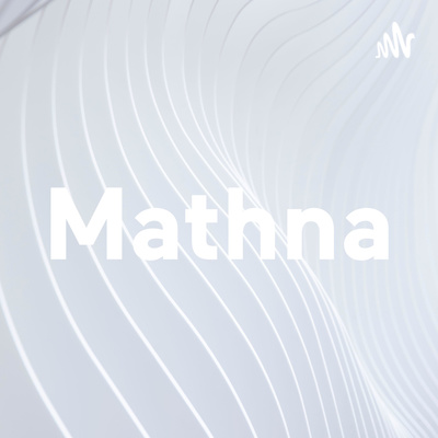 Mathna • A podcast on Spotify for Podcasters