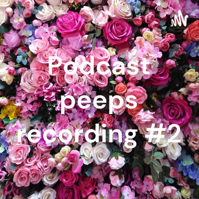 Podcast peeps recording #2 • A podcast on Spotify for Creators