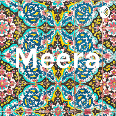 Meera • A podcast on Spotify for Creators