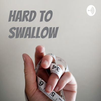Hard to Swallow • A podcast on Spotify for Creators