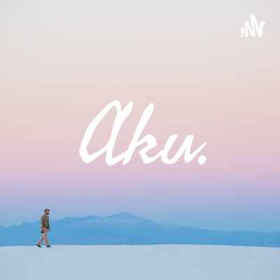 Aku. • A podcast on Spotify for Creators