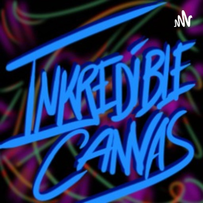 Inkredible Canvas • A podcast on Spotify for Creators
