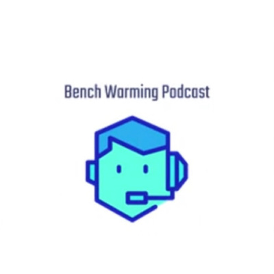 Bench Warming Podcast • A podcast on Spotify for Creators