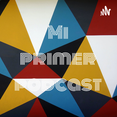 Mi primer podcast😬 • A podcast on Spotify for Podcasters