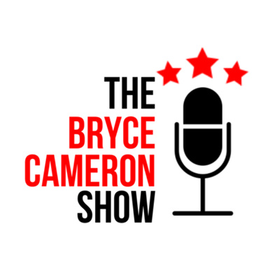 The Bryce Cameron Show • A podcast on Spotify for Creators