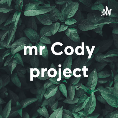 mr Cody project • A podcast on Spotify for Creators