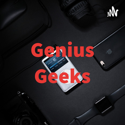 Genius Geeks • A podcast on Spotify for Creators
