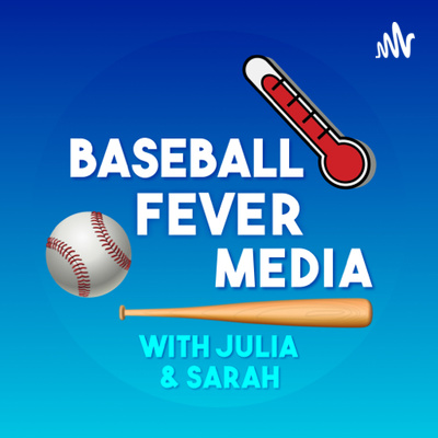 Baseball Fever Podcast • A podcast on Spotify for Creators