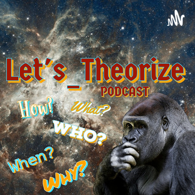 Let's_Theorize • A podcast on Spotify for Creators