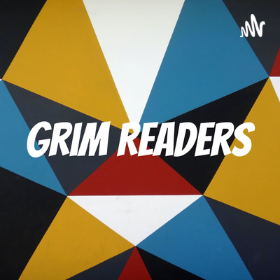 Grim Readers • A podcast on Spotify for Creators