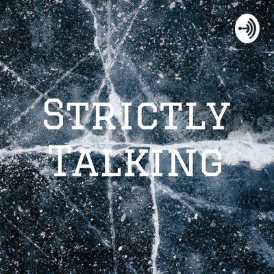 Strictly Talking • A podcast on Spotify for Creators