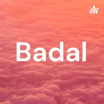Badal • A podcast on Spotify for Creators
