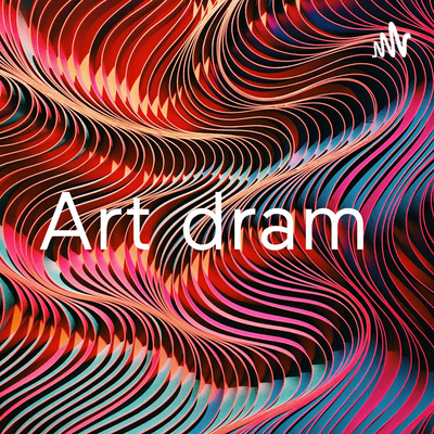 Art dram • A podcast on Spotify for Podcasters