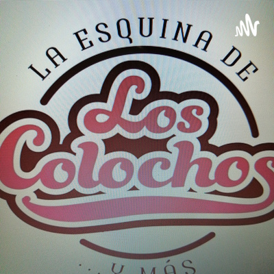 Colochos • A podcast on Spotify for Creators
