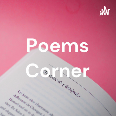 Poems Corner • A podcast on Spotify for Creators