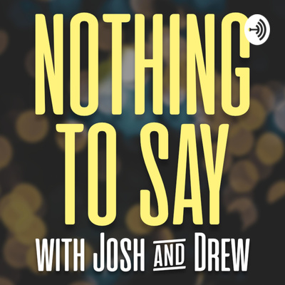 Nothing To Say • A podcast on Spotify for Podcasters