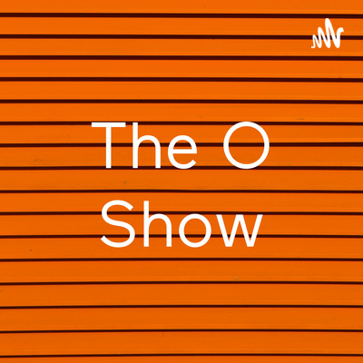 The O Show • A podcast on Spotify for Creators