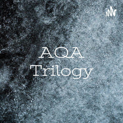 AQA Trilogy - Higher Science • A podcast on Spotify for Creators