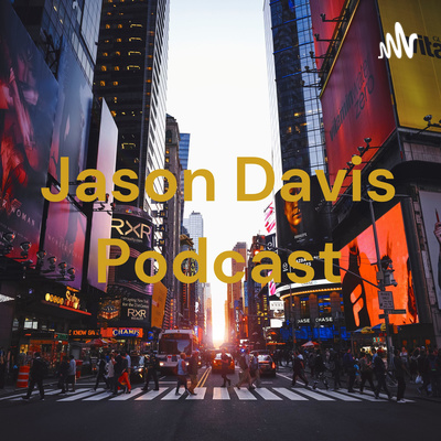 The Jason Davis Podcast • A podcast on Spotify for Creators