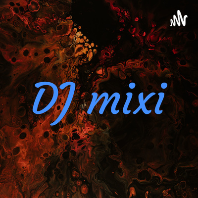 DJ mixi • A podcast on Spotify for Podcasters