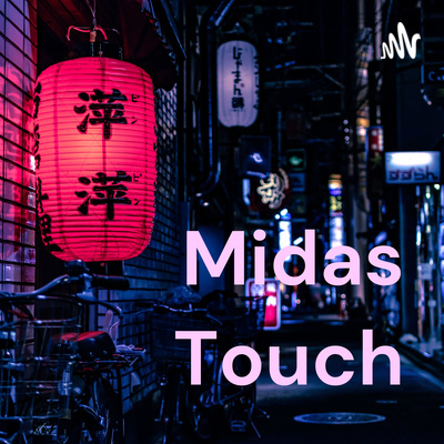 Midas Touch • A podcast on Spotify for Creators