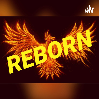 Reborn Show • A podcast on Spotify for Creators