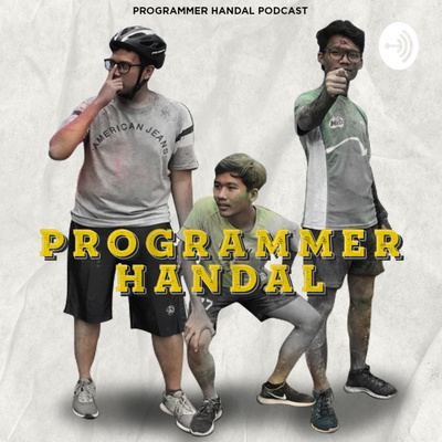 Programmer Handal • A podcast on Spotify for Podcasters